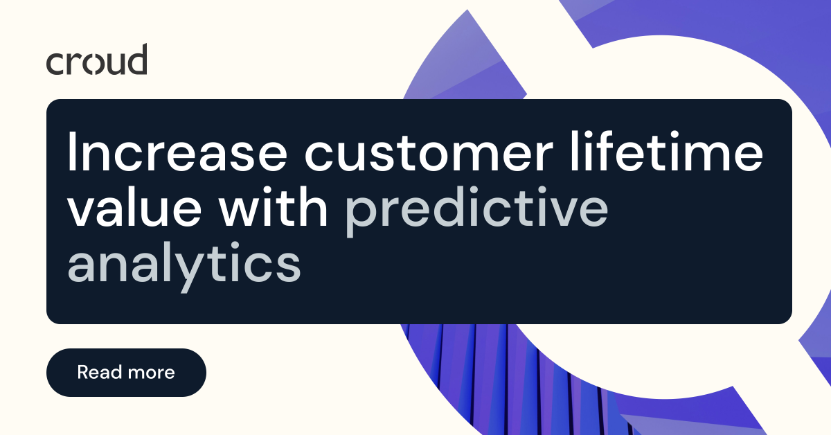 Increase Customer Lifetime Value With Predictive Analytics Croud