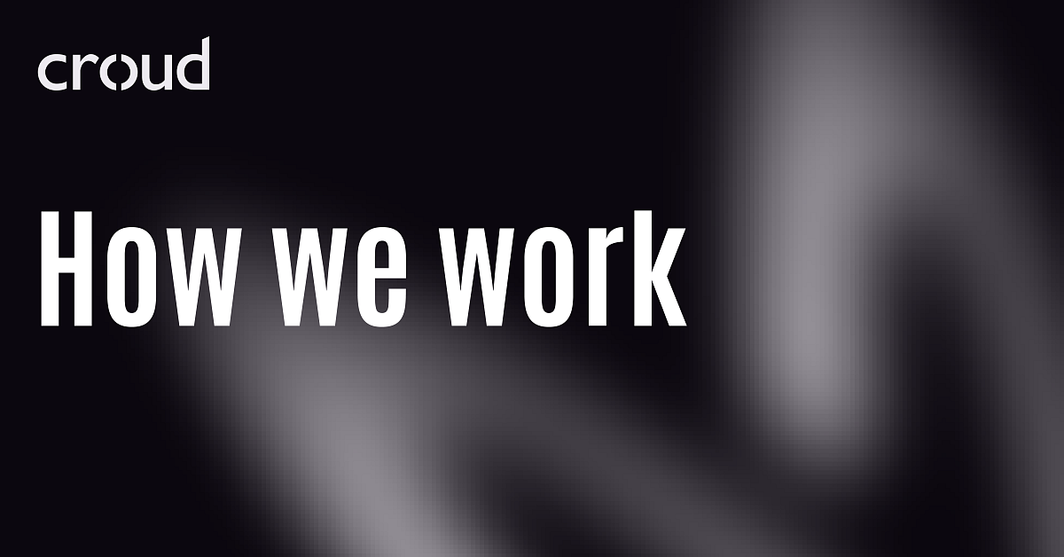 How we work | Croud