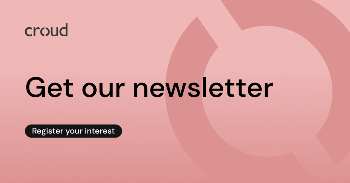 Get our newsletter | Croud