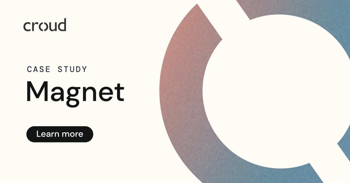 Magnet case study | Croud