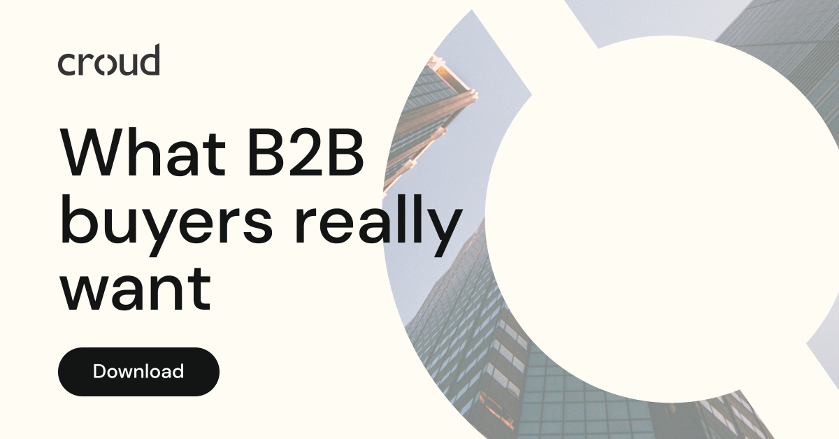 What B2B buyers really want | Croud