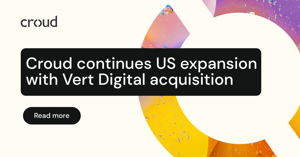 Croud acquires full-service digital agency Vert Digital as they expand across the US | Croud