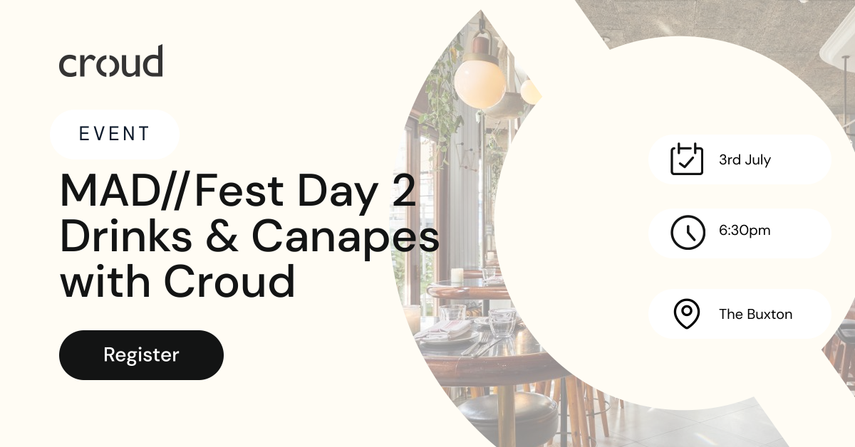 MAD//Fest Day 2 Networking Drinks & Canapes with Croud | Croud