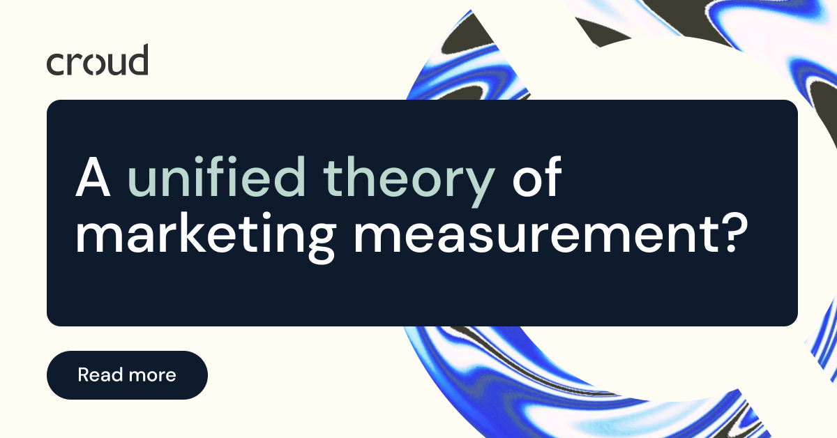 A unified theory of marketing measurement? | Croud